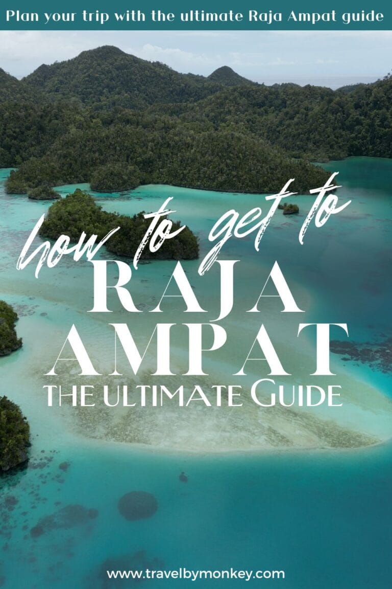 How to Get to Raja Ampat - The Ultimate Guide | Travel By MONkey